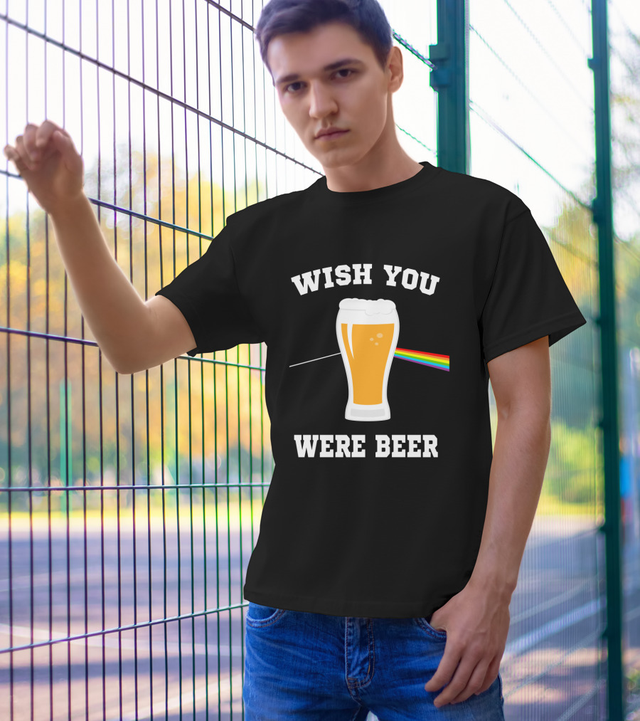 Wish You Were Beer Funny Beer Lovers Rainbow Prism Pint T-Shirt