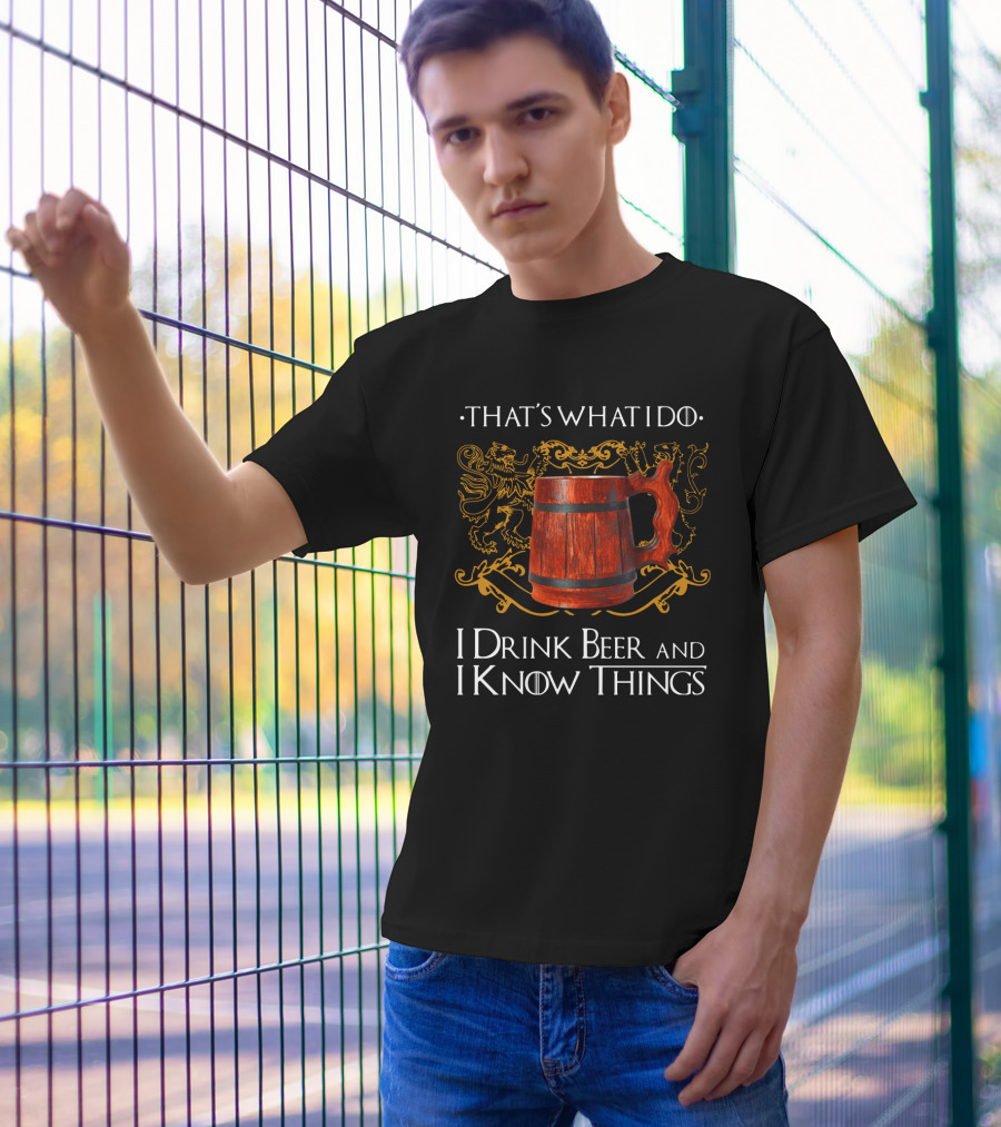 That's What I Do I Drink Beer And I Know Things Lion Crest Mug T-Shirt