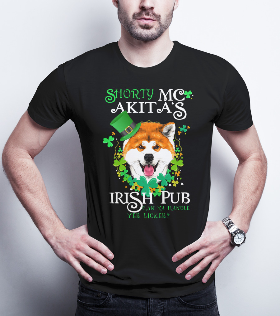 Shorty MC Akita's Irish Pub Can Ya Handle Yer Licker T-Shirt