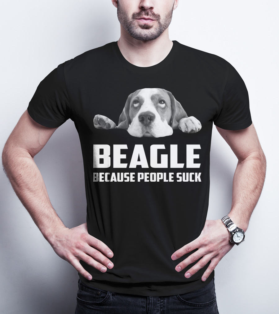 Beagle Because People Suck Dog Humor T-Shirt