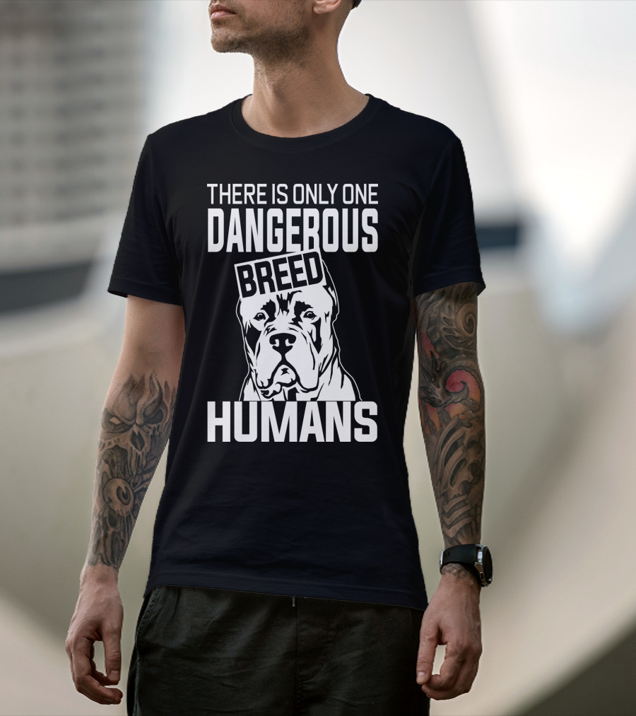 There Is Only One Dangerous Breed Humans Cane Corso Lovers T-Shirt