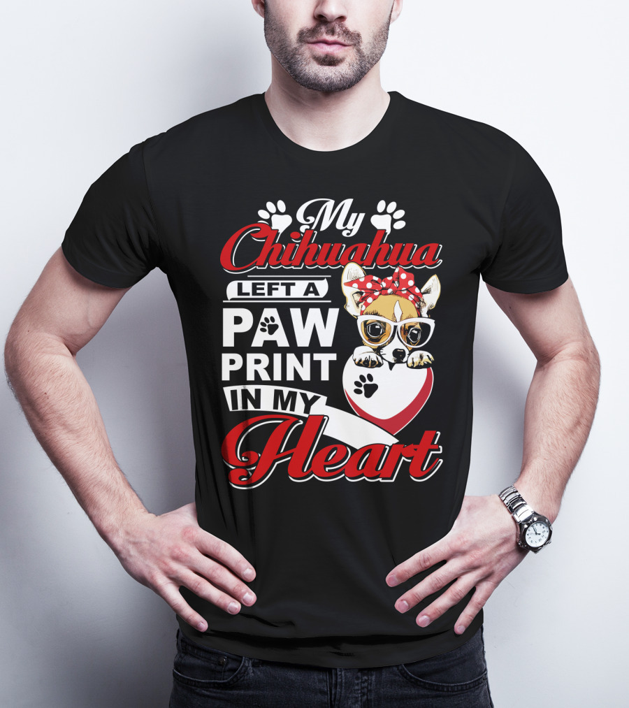 My Chihuahua Left A Paw Print In My Heart Chihuahua Glasses Paw Print Heart T-Shirt