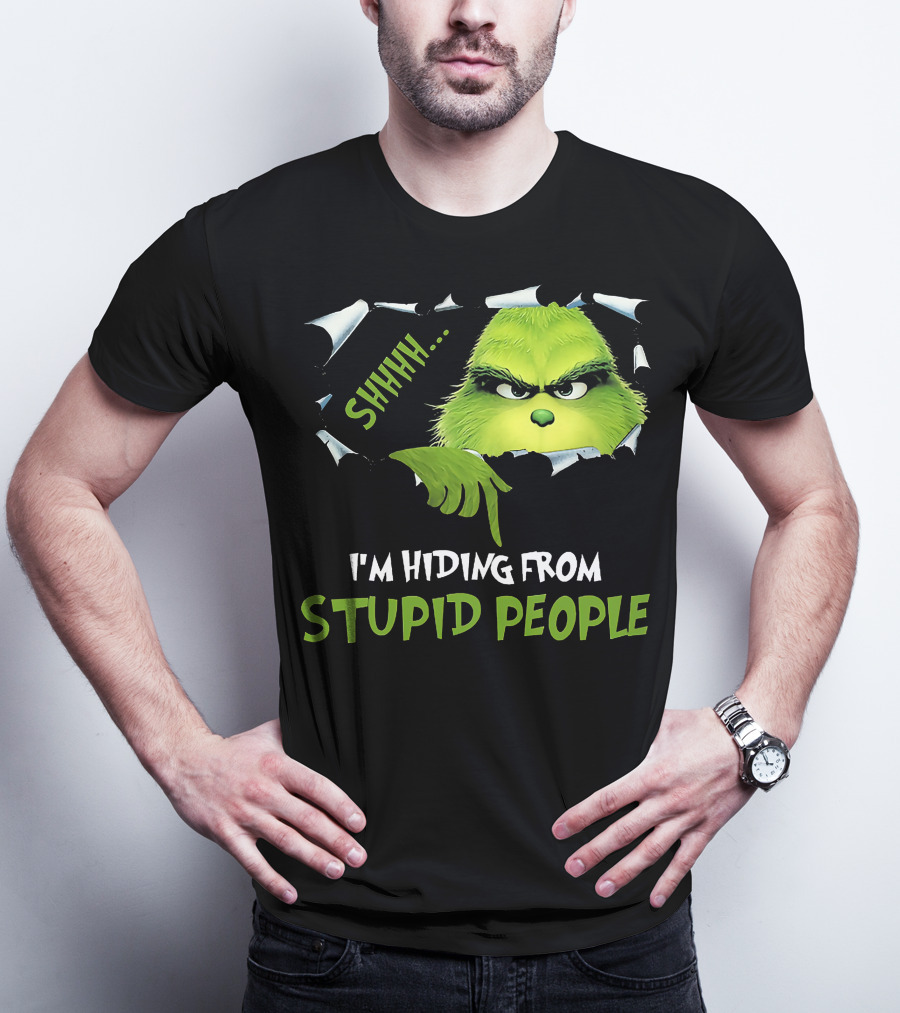 Shhh I'm Hiding From Stupid People Grinch Meme T-Shirt