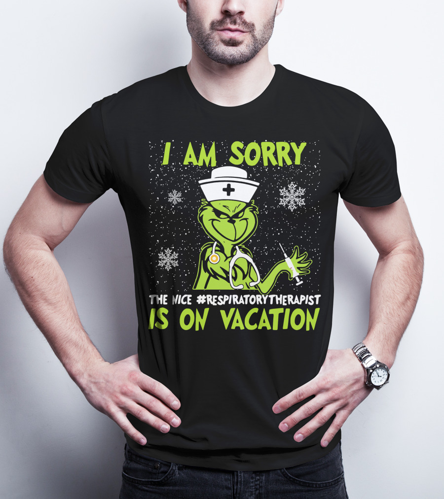 I Am Sorry The Nice Respiratory Therapist Is On Vacation Grinch Nurse Snowflakes T-Shirt