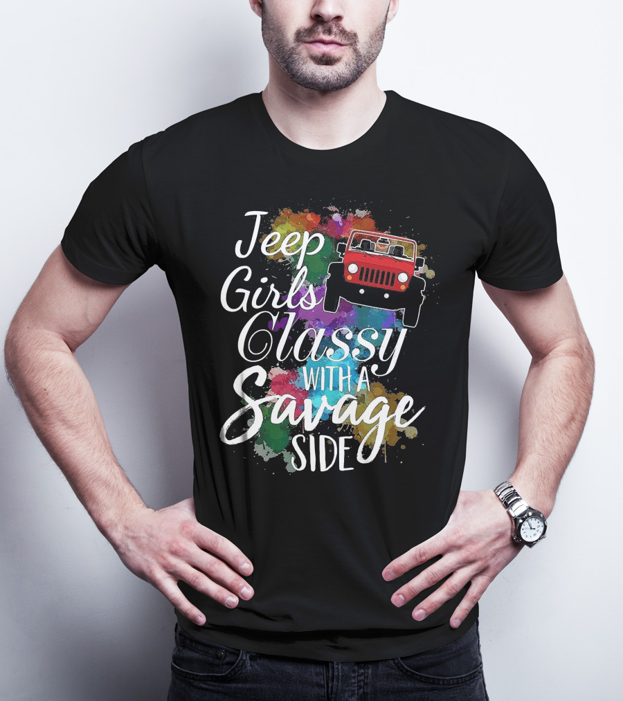 Jeep Girls Classy With A Savage Side Colorful Jeep T-Shirt