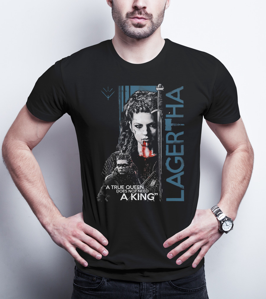 Lagertha A True Queen Does Not Need A King T-Shirt
