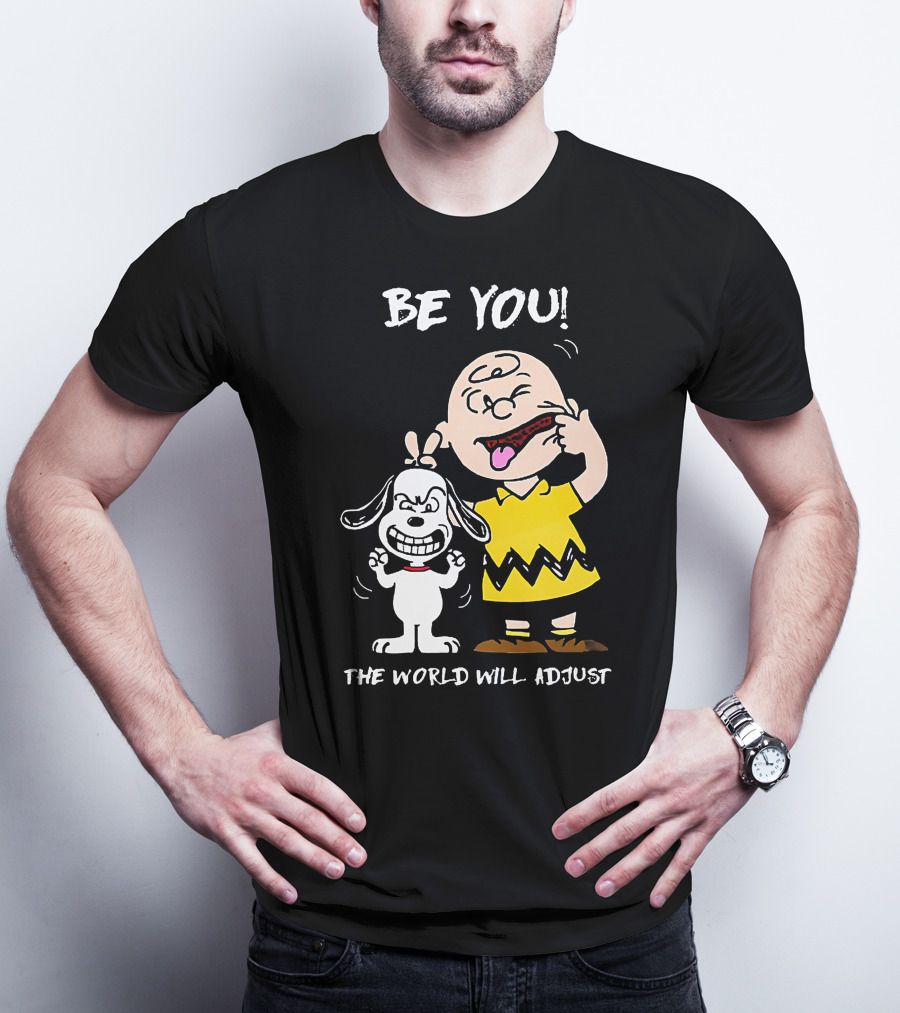 Peanuts Charlie Brown Snoopy Be You The World Will Adjust T-Shirt