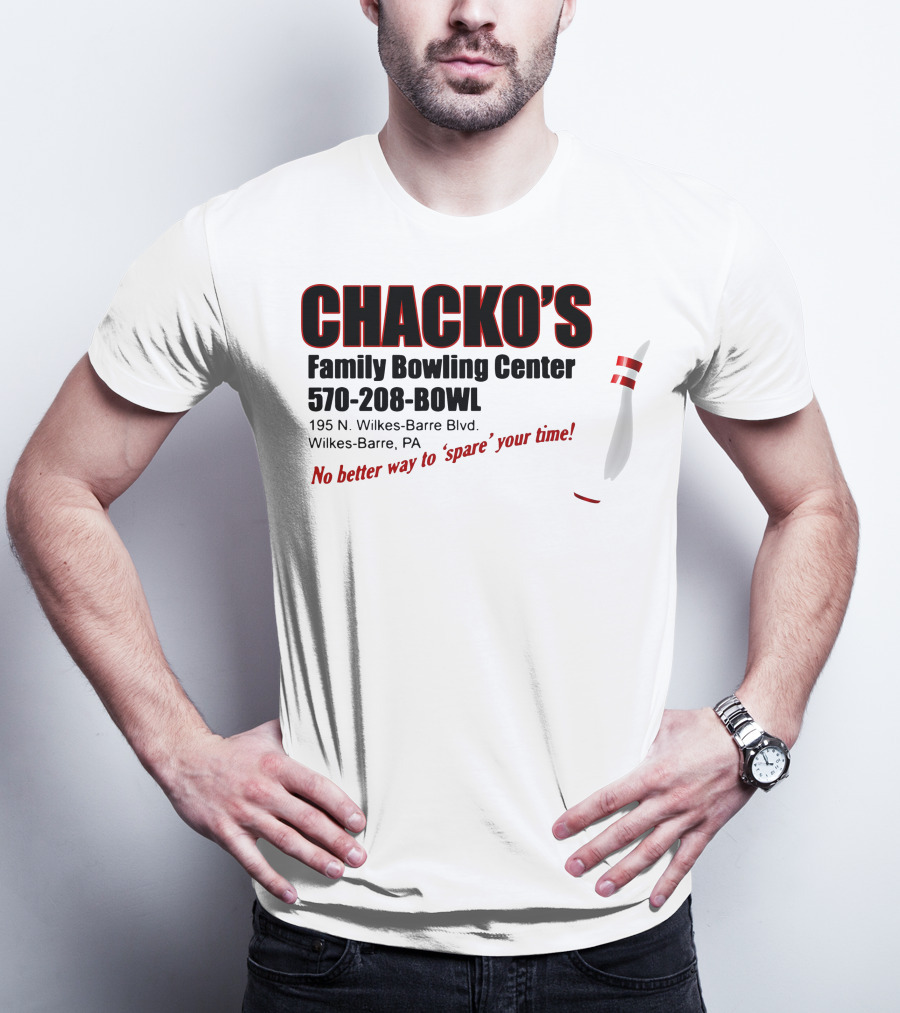 Chacko's Family Bowling Center 570-208-BOWL Wilkes-Barre PA No Better Way To Spare Your Time T-Shirt