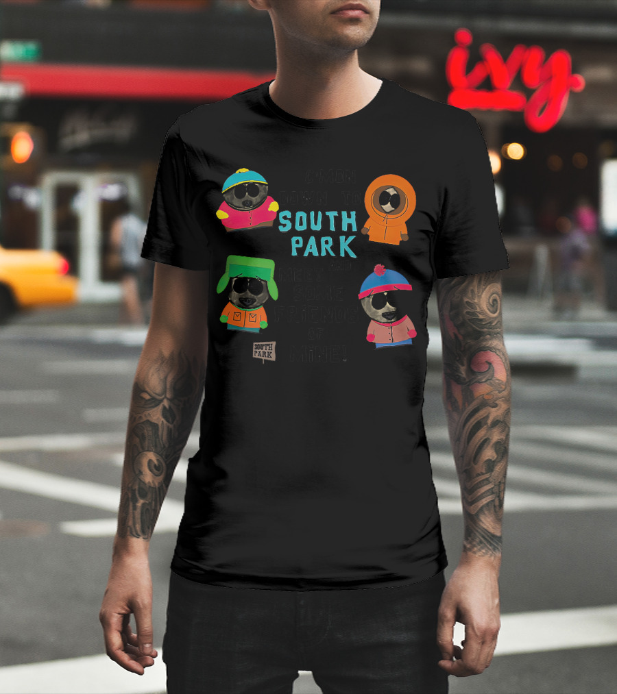 C'mon Down To South Park And Meet Some Friends Of Mine South Park Characters T-Shirt