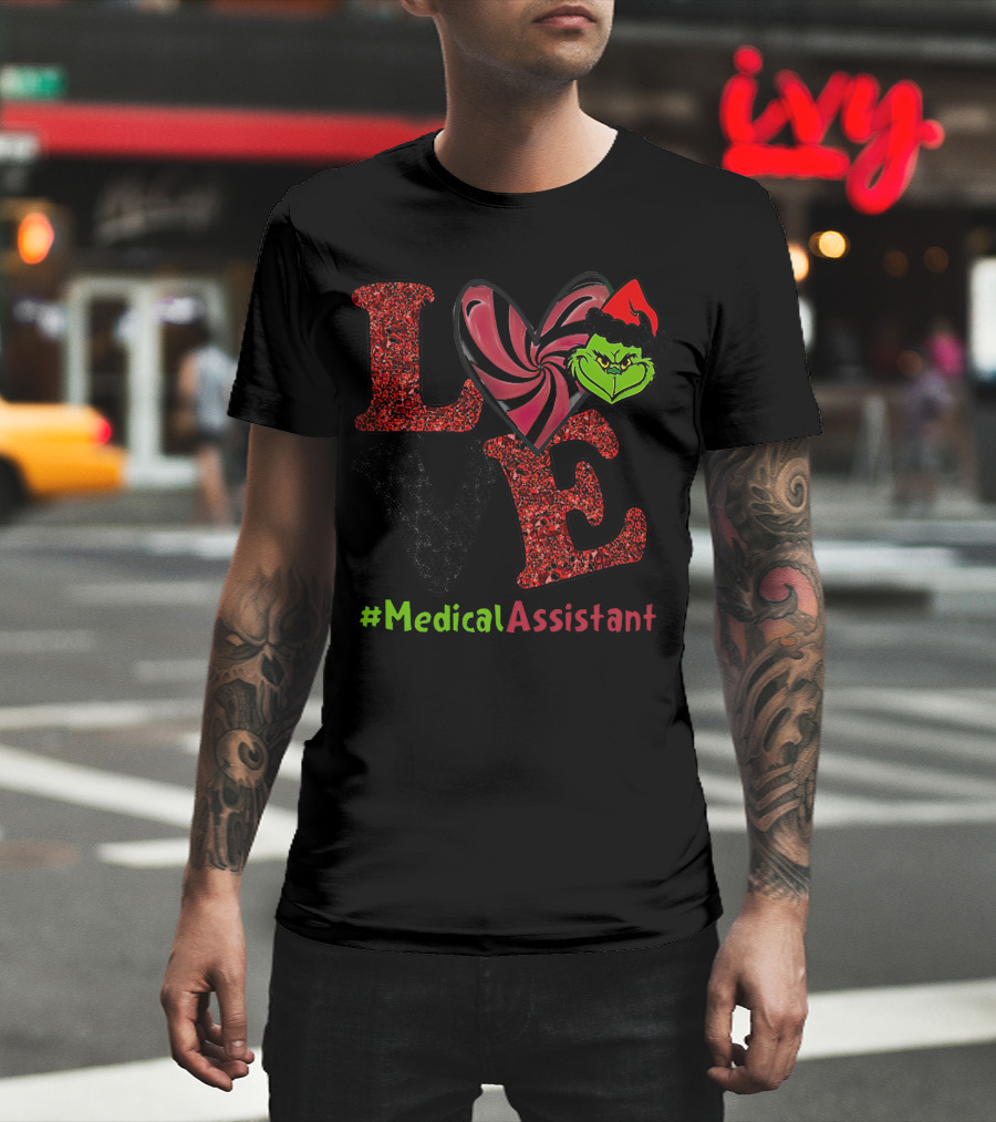 LOVE Grinch Heart Medical Assistant T-Shirt