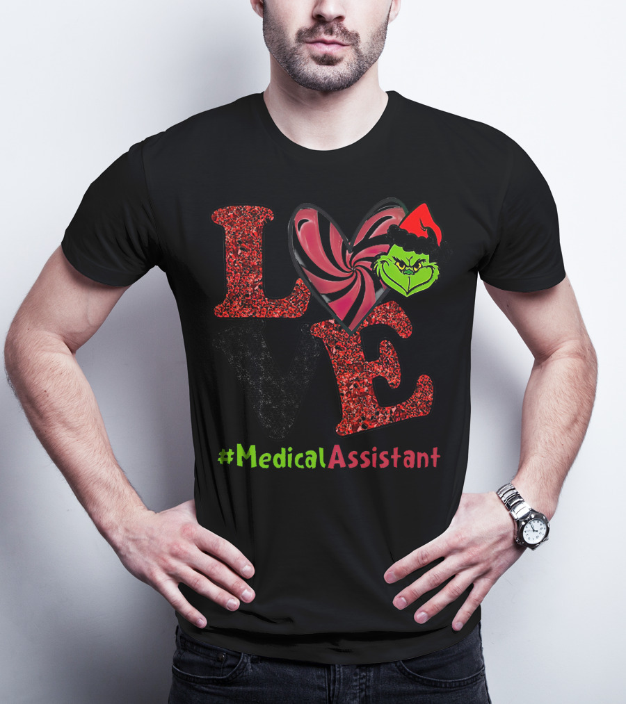 LOVE Grinch Heart Medical Assistant T-Shirt