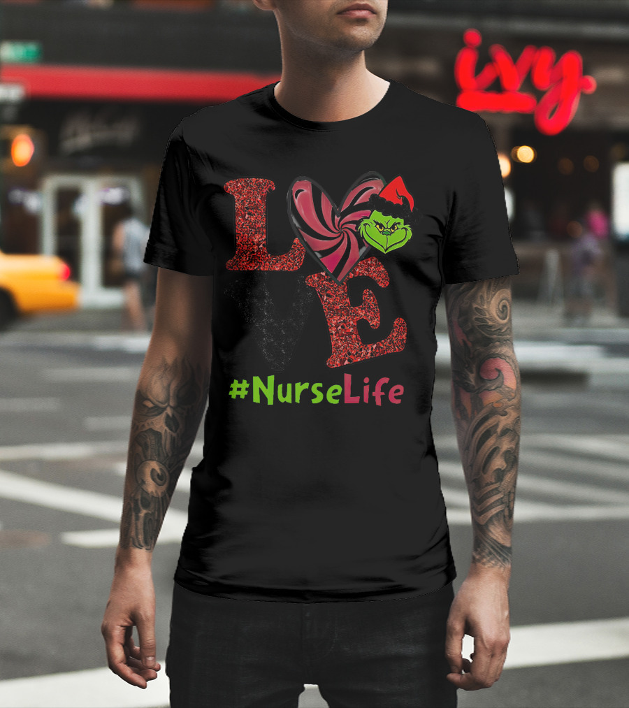 LOVE Grinch Heart #NurseLife T-Shirt