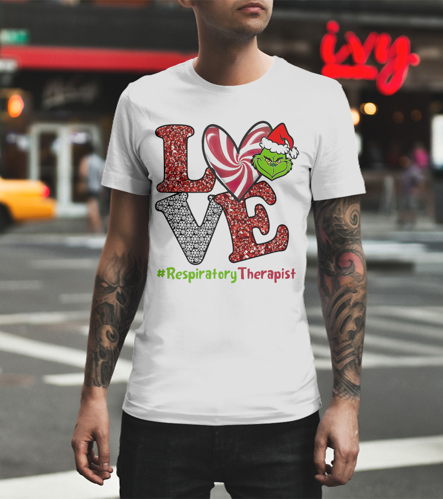 Grinch Love Christmas #RespiratoryTherapist T-Shirt