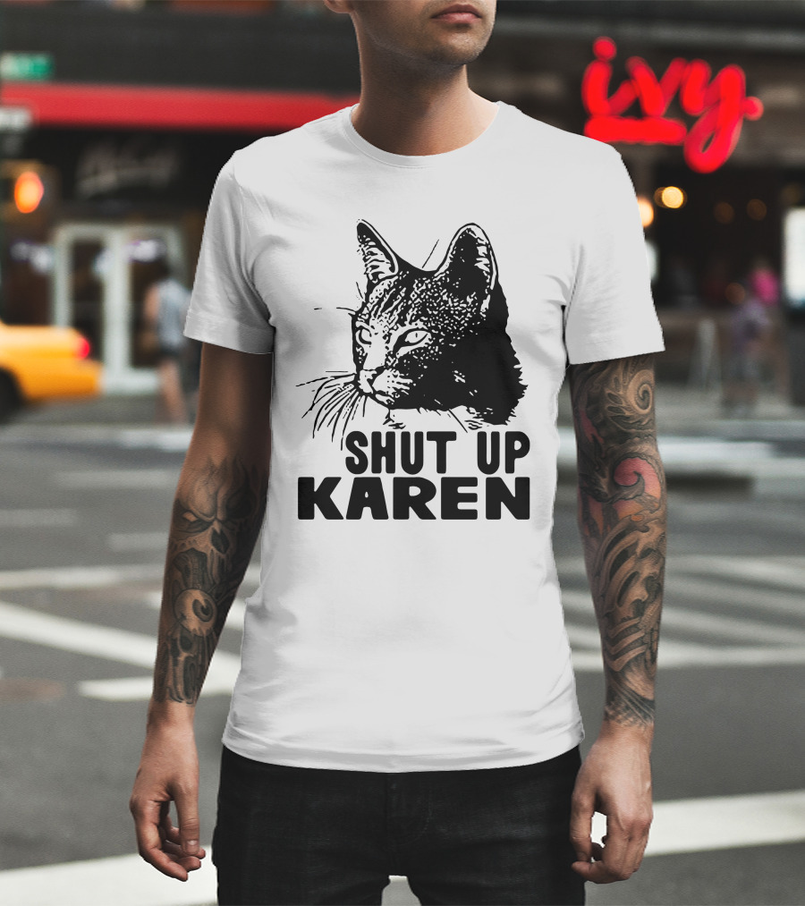 Scary Cat Shut Up Karen T-Shirt