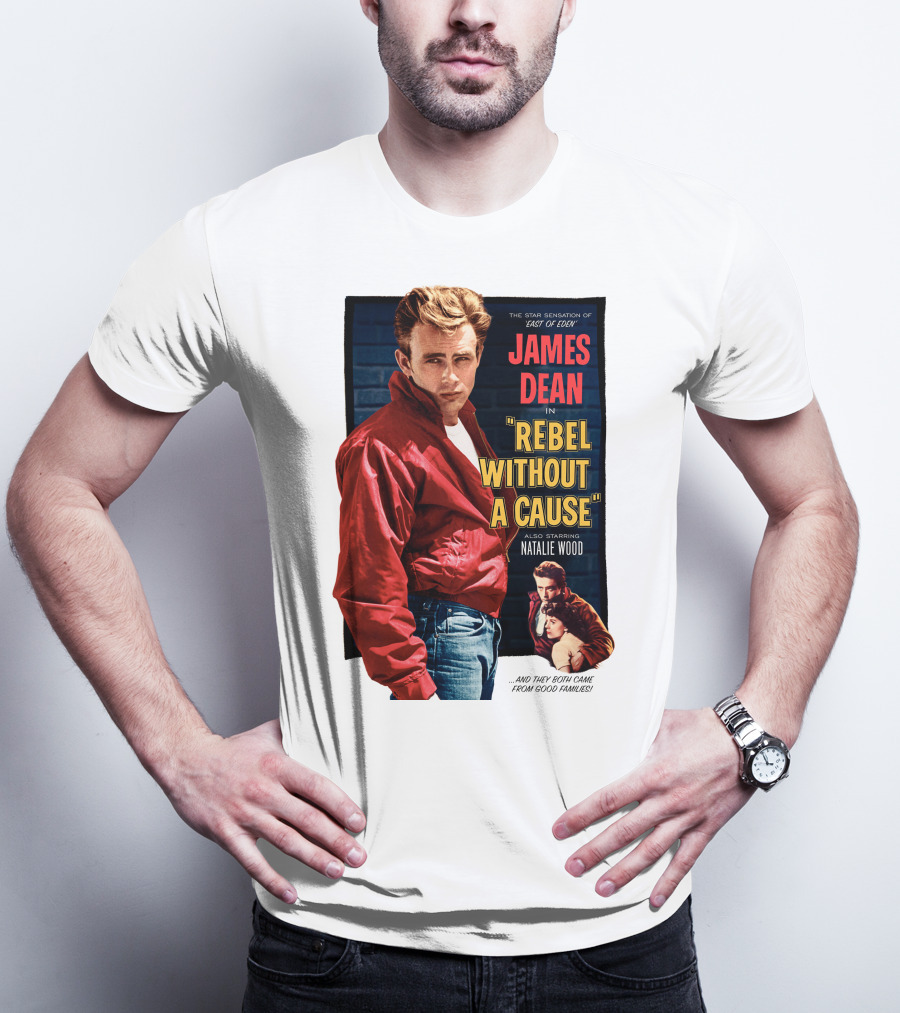 JAMES DEAN IN REBEL WITHOUT A CAUSE ALSO STARRING NATALIE WOOD AND THEY BOTH CAME FROM GOOD FAMILIES STAR SENSATION OF EAST OF EDEN T-Shirt