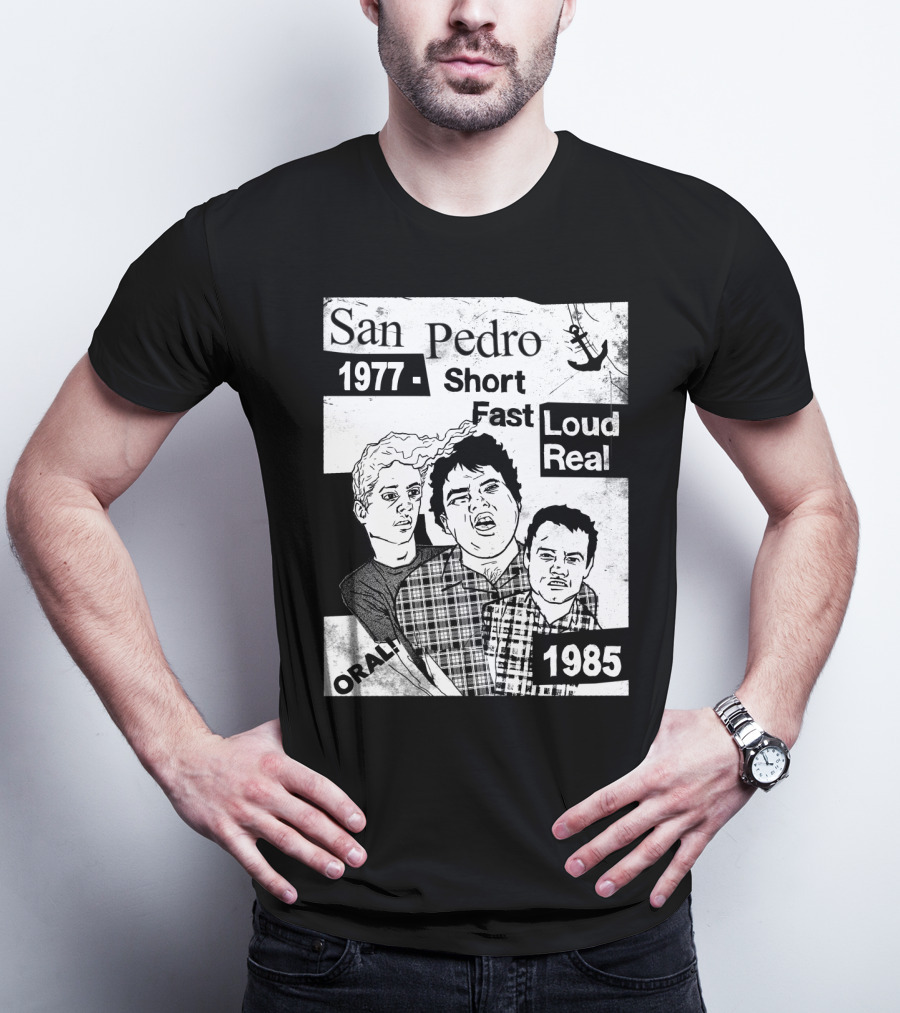 San Pedro 1977 1985 Short Fast Loud Real Oral T-Shirt