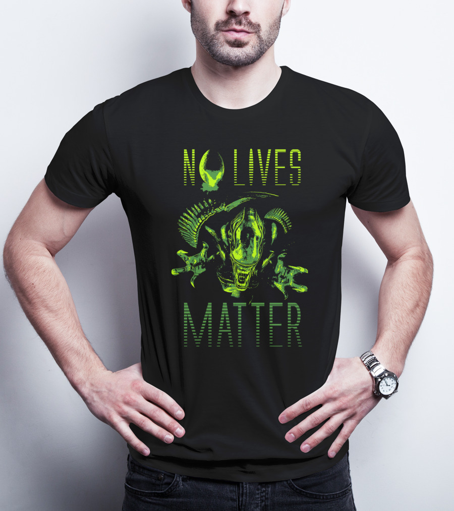 No Lives Matter Alien Solid Alien Xenomorph T-Shirt