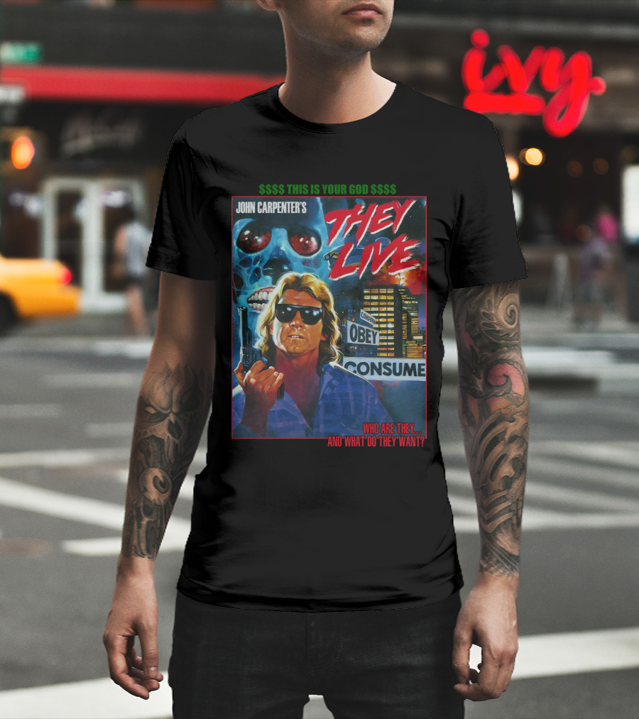John Carpenter's They Live This Is Your God Obey Consume Who Are They And What Do They Want T-Shirt