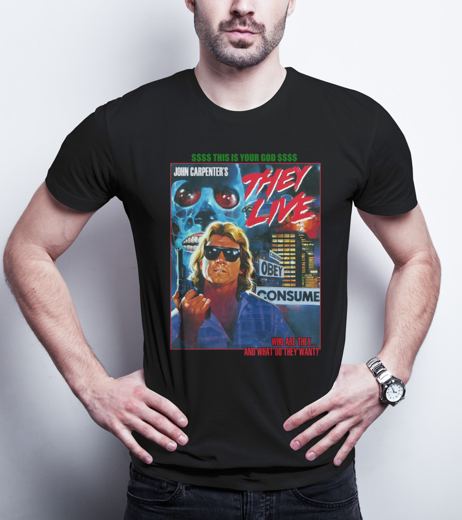 John Carpenter's They Live This Is Your God Obey Consume Who Are They And What Do They Want T-Shirt