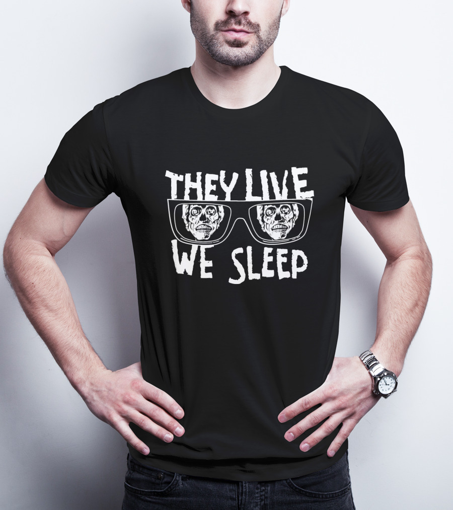 They Live We Sleep Alien Sunglasses T-Shirt