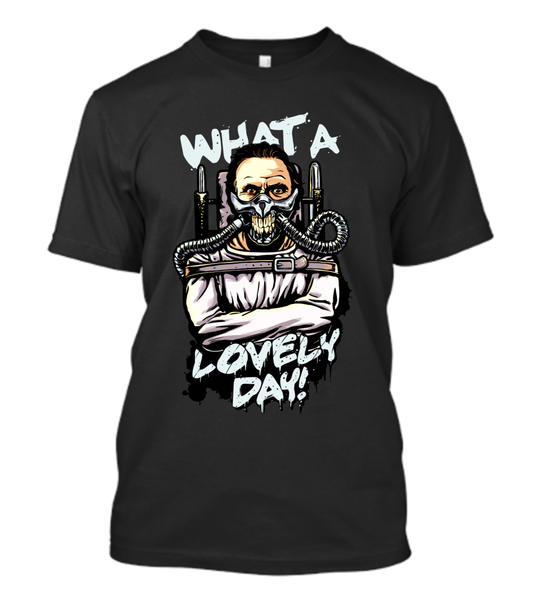 What A Lovely Day Hannibal Joe Silence Of The Lambs Mad Max T-Shirt