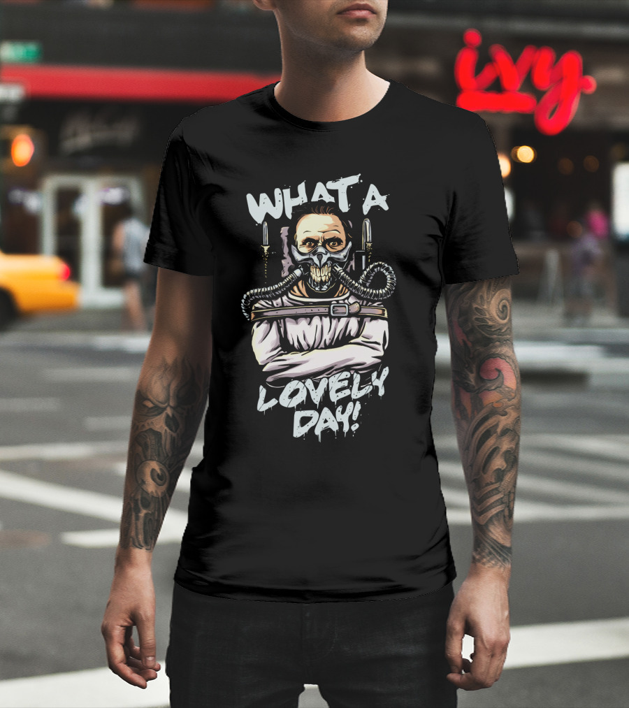 What A Lovely Day Hannibal Joe Silence Of The Lambs Mad Max T-Shirt