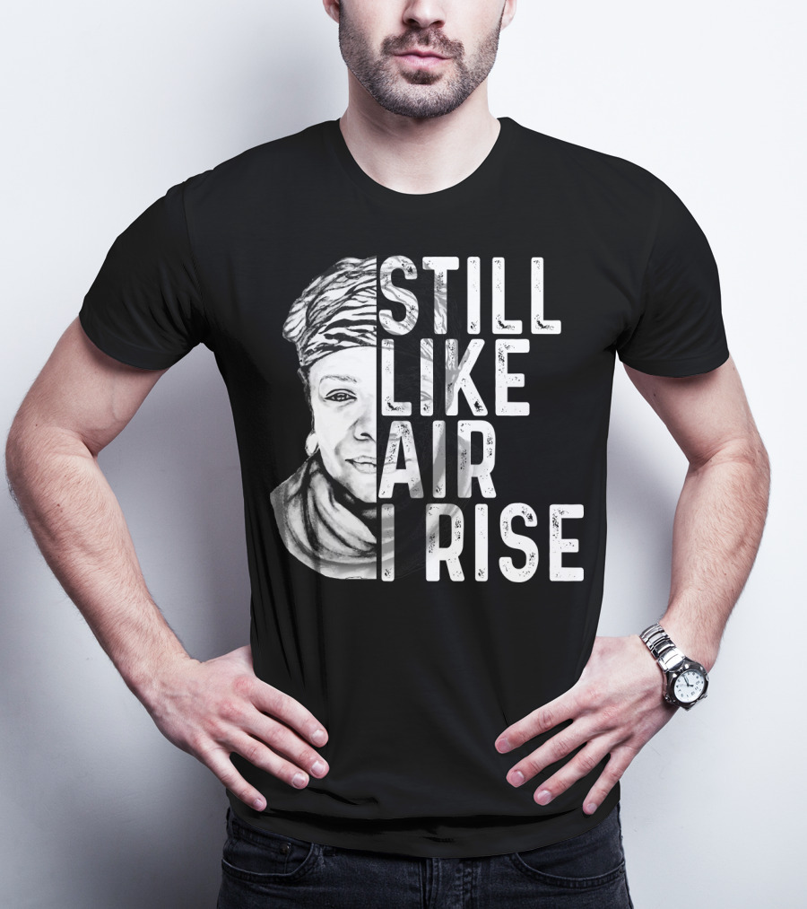 Still Like Air I Rise Portrait T-Shirt