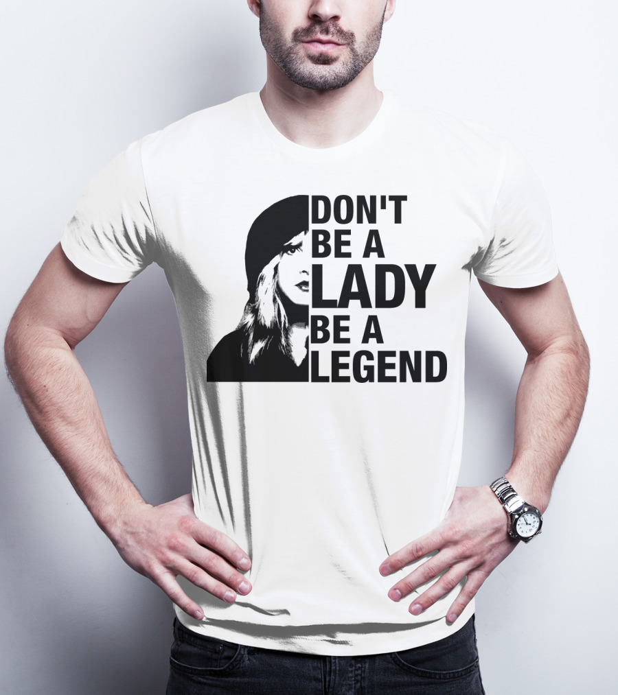 Don't Be A Lady Be A Legend Face T-Shirt