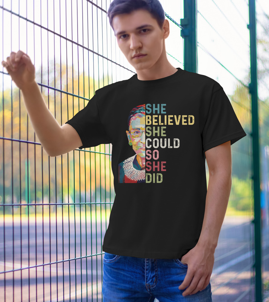She Believed She Could So She Did Ruth Bader Ginsburg T-Shirt