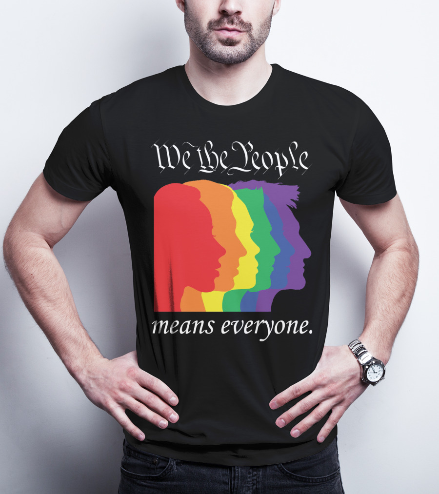We The People Means Everyone Rainbow T-Shirt