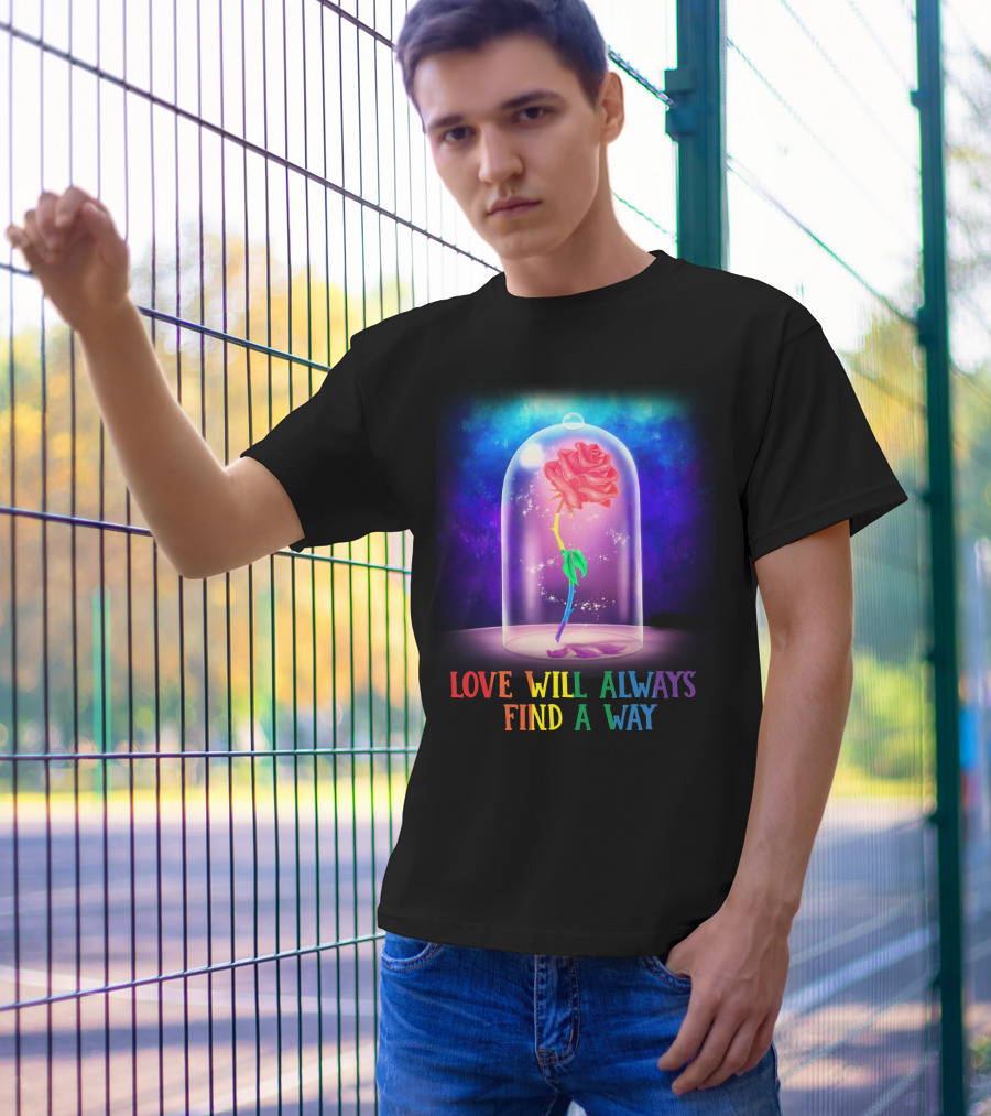 Love Will Always Find A Way Enchanted Rose Under Glass Dome T-Shirt
