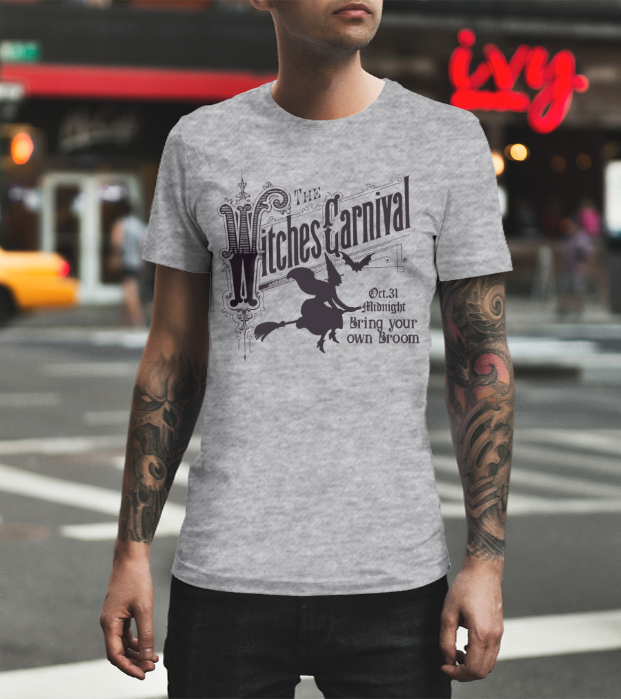 The Witches Carnival Oct 31 Midnight Bring Your Own Broom T-Shirt