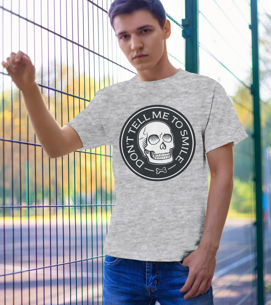 DON'T TELL ME TO SMILE Skull Bone Circle T-Shirt