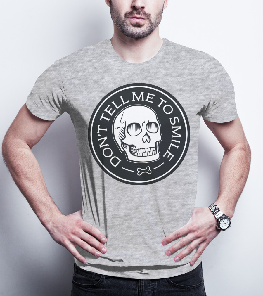 DON'T TELL ME TO SMILE Skull Bone Circle T-Shirt