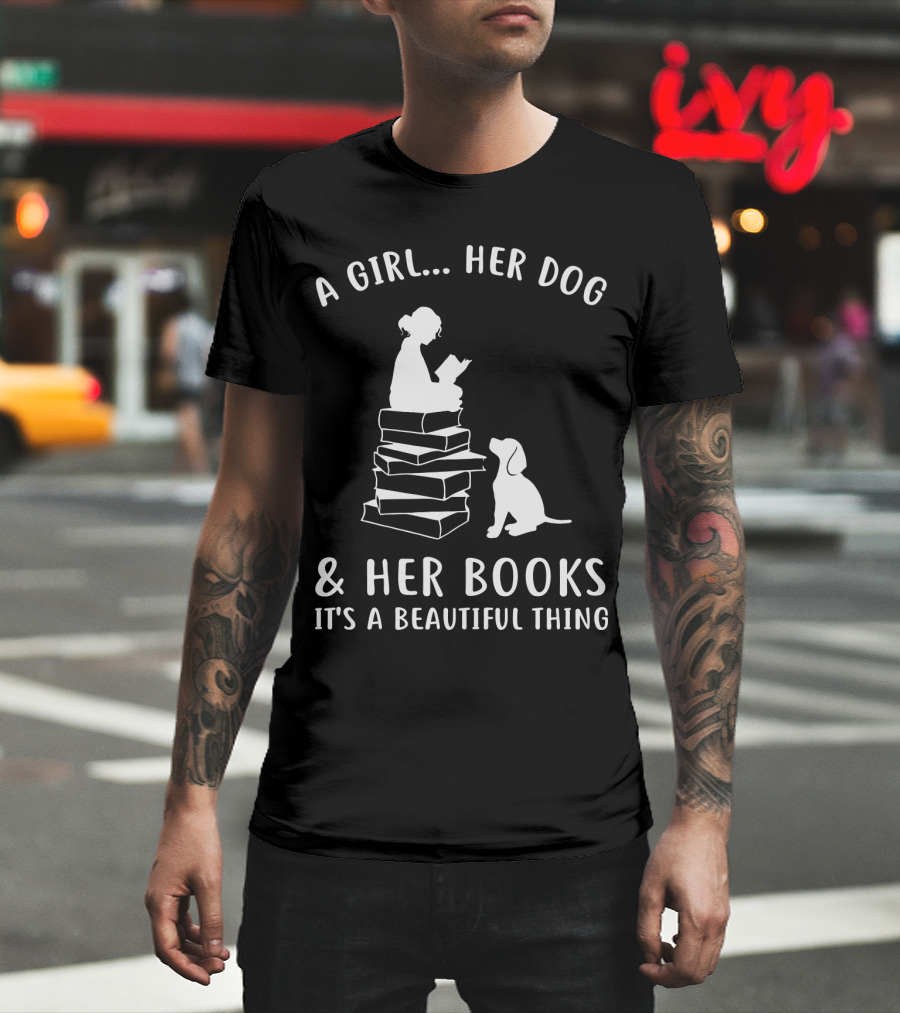 A Girl Her Dog And Her Books It's A Beautiful Thing T-Shirt