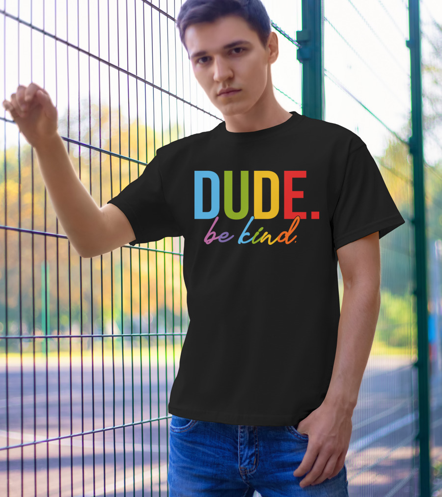 DUDE Be Kind Rainbow Letters T-Shirt