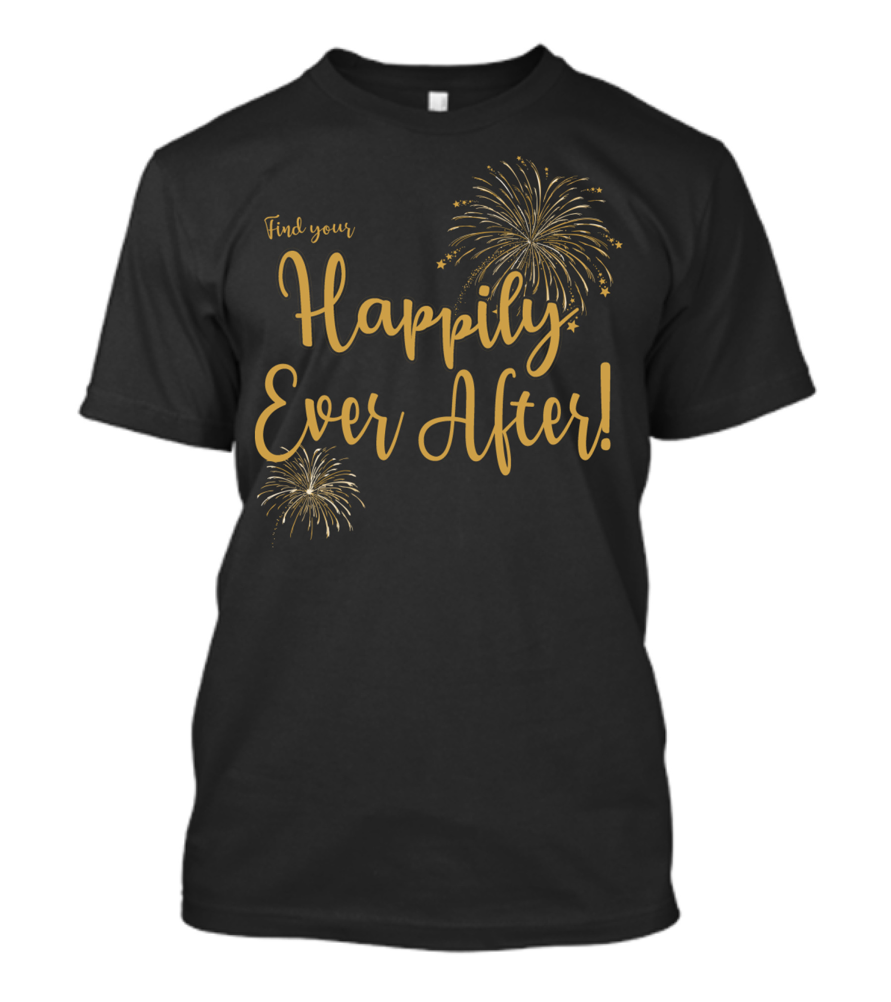 Find Your Happily Ever After Fireworks T-Shirt