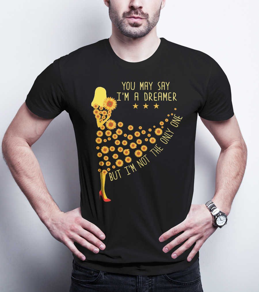 You May Say I'm A Dreamer But I'm Not The Only One Sunflower Dress T-Shirt