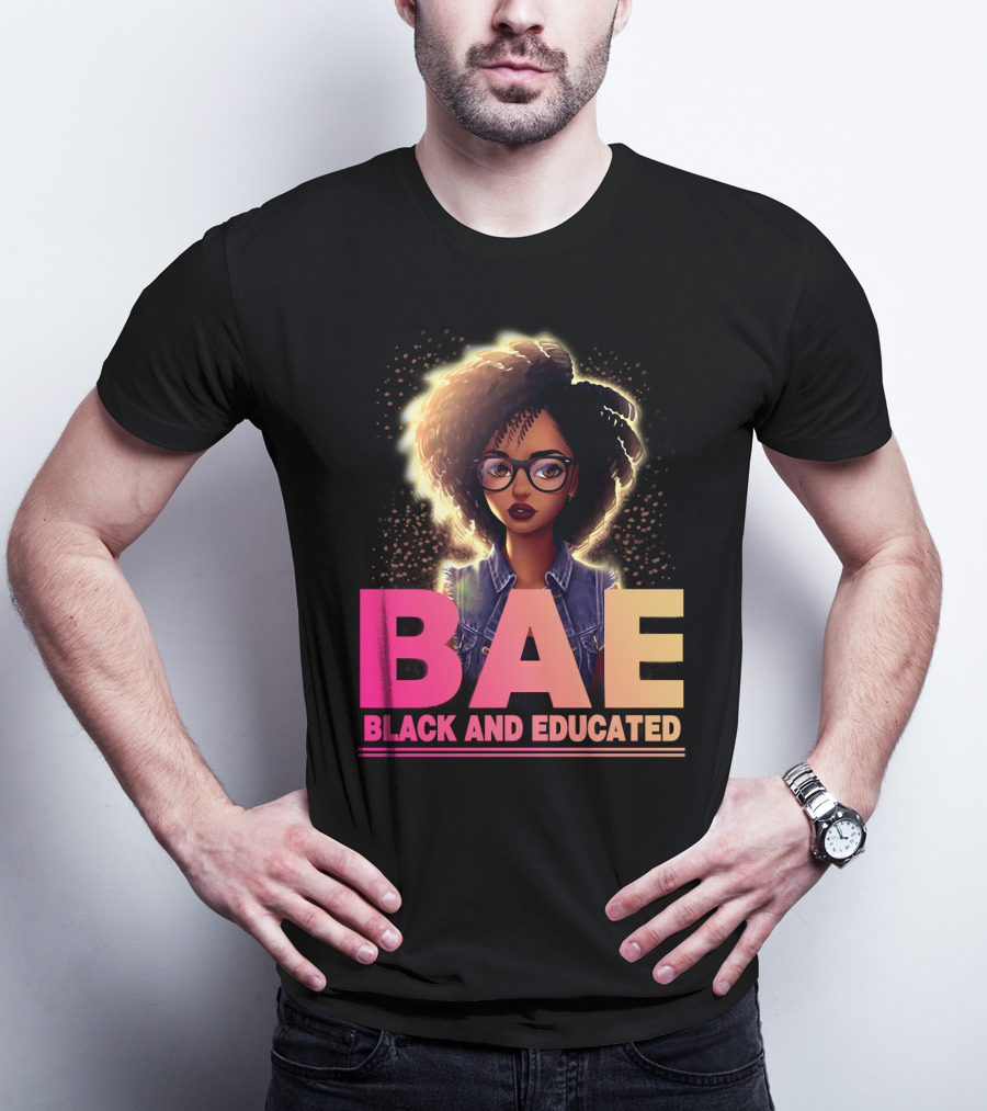 BAE Black And Educated Confident Curly Hair Afro Glasses Bold Empowerment T-Shirt