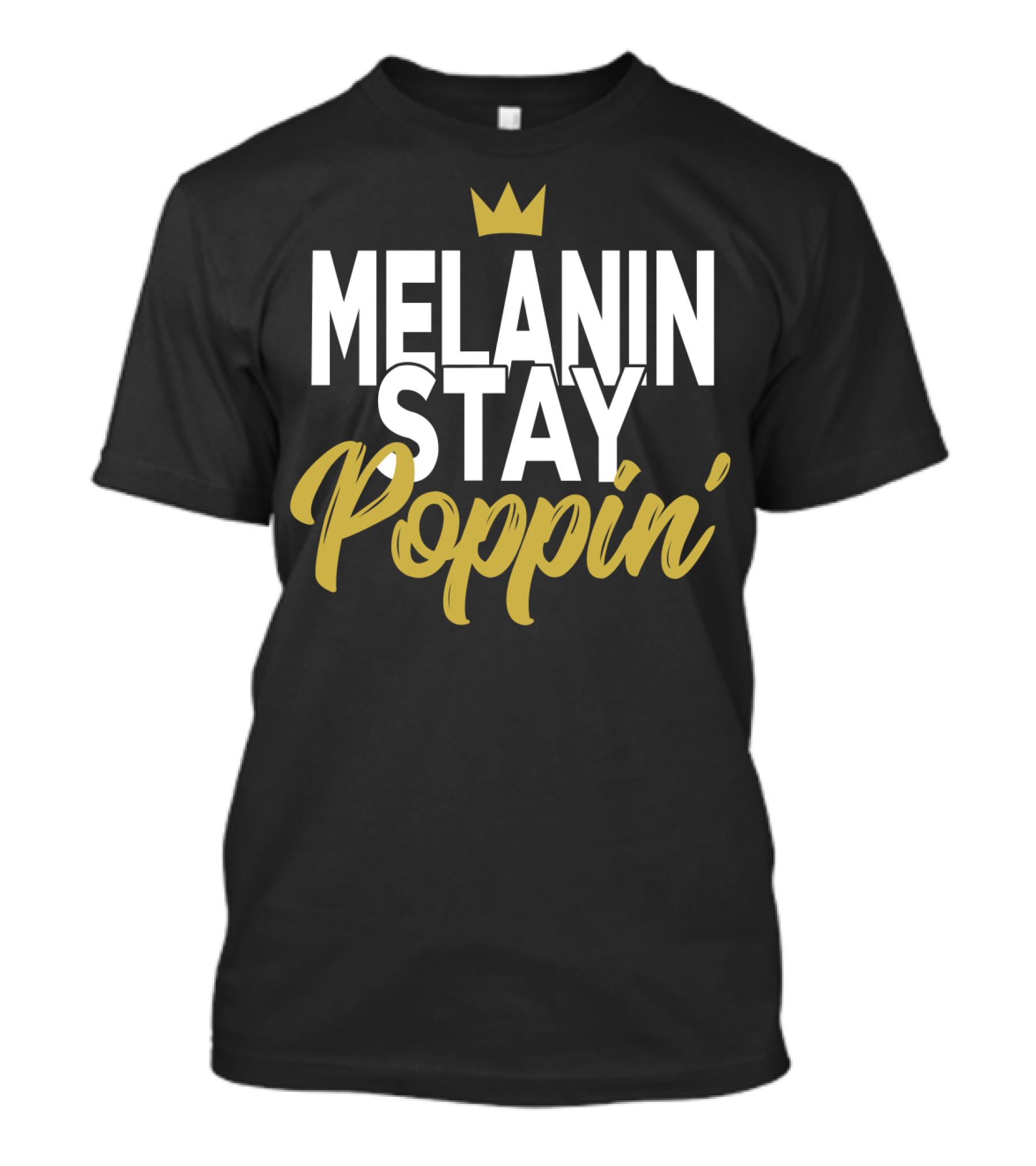 Melanin Stay Poppin Crown T-Shirt