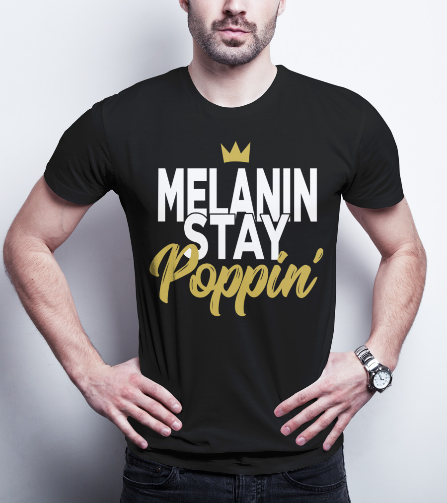 Melanin Stay Poppin Crown T-Shirt