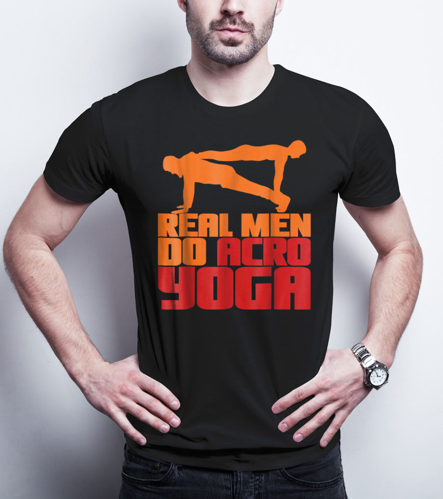 Real Men Do Acro Yoga T-Shirt