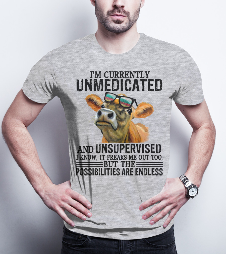 I’m Currently Unmedicated And Unsupervised Cow With Sunglasses Possibilities Are Endless T-Shirt