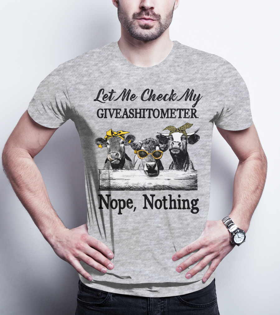 Let Me Check My Giveashitometer Nope Nothing Cows With Sunglasses And Bows T-Shirt