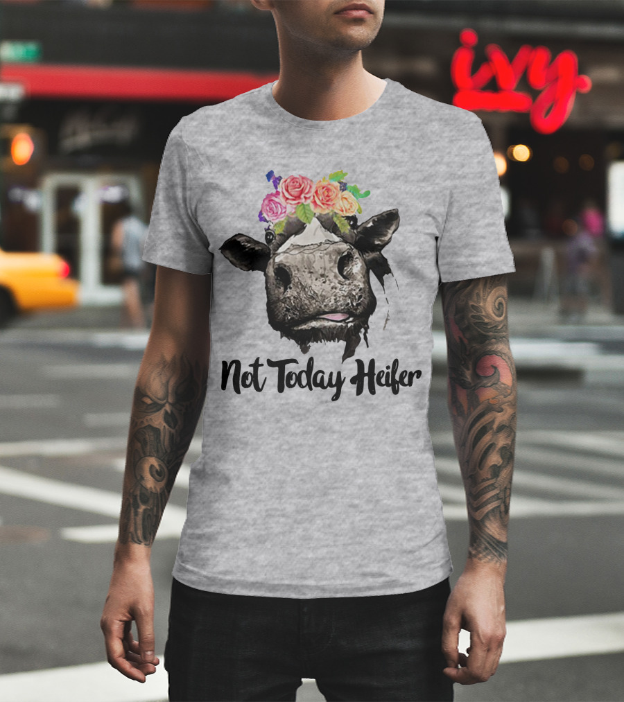 Not Today Heifer Floral Cow T-Shirt