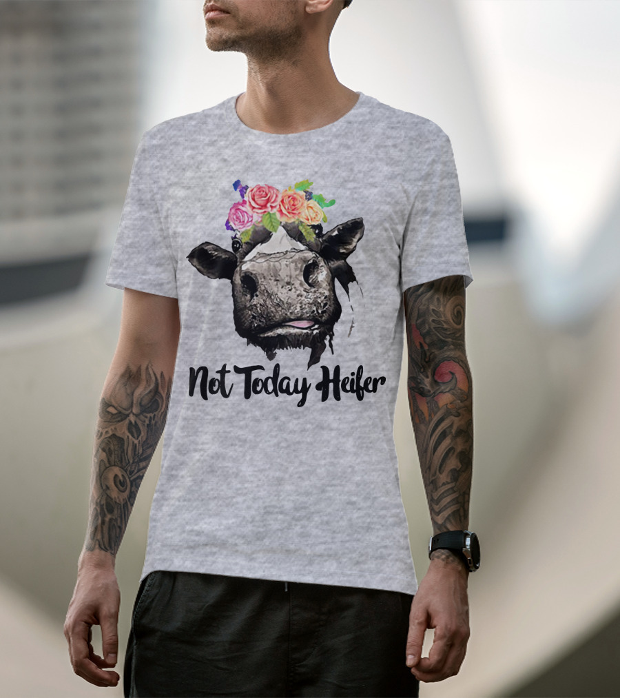 Not Today Heifer Floral Cow T-Shirt