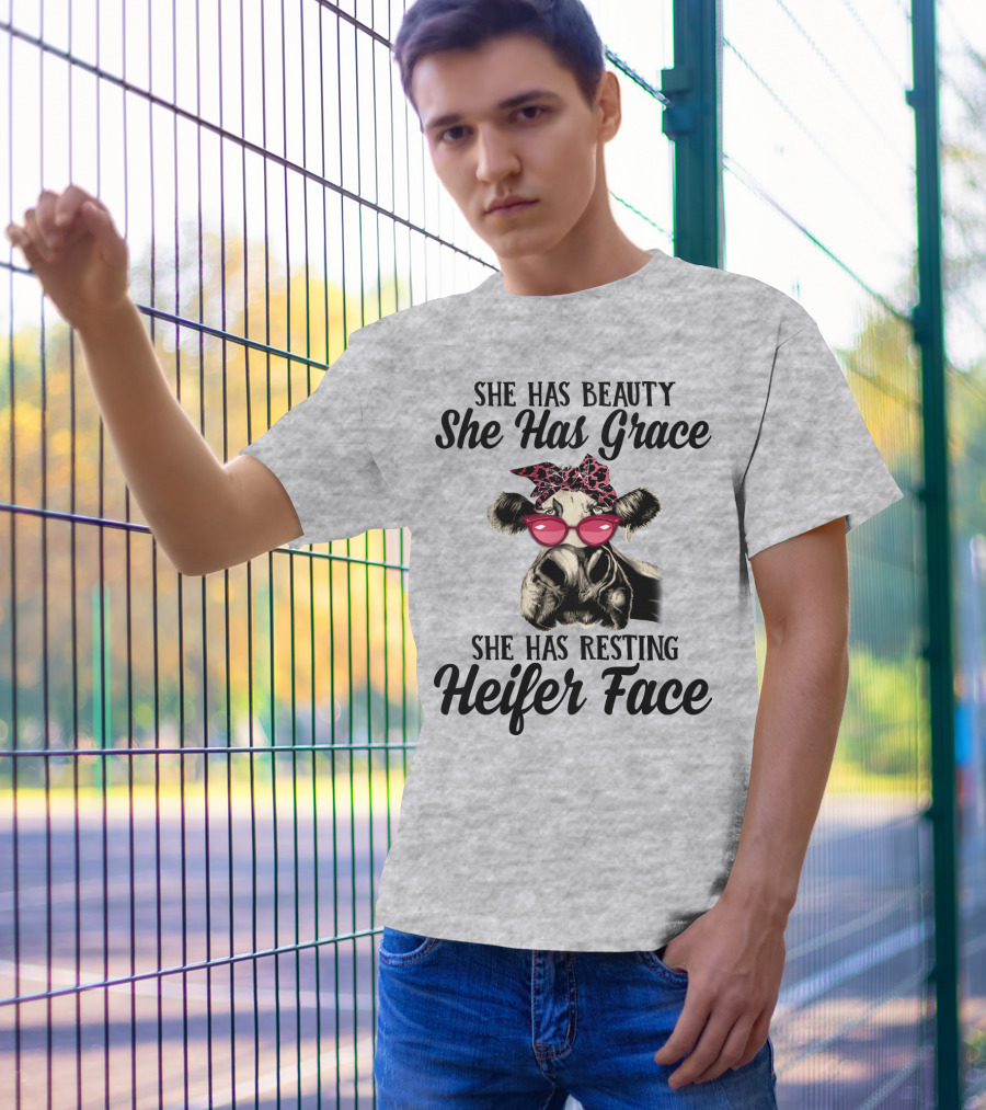 She Has Beauty She Has Grace She Has Resting Heifer Face T-Shirt