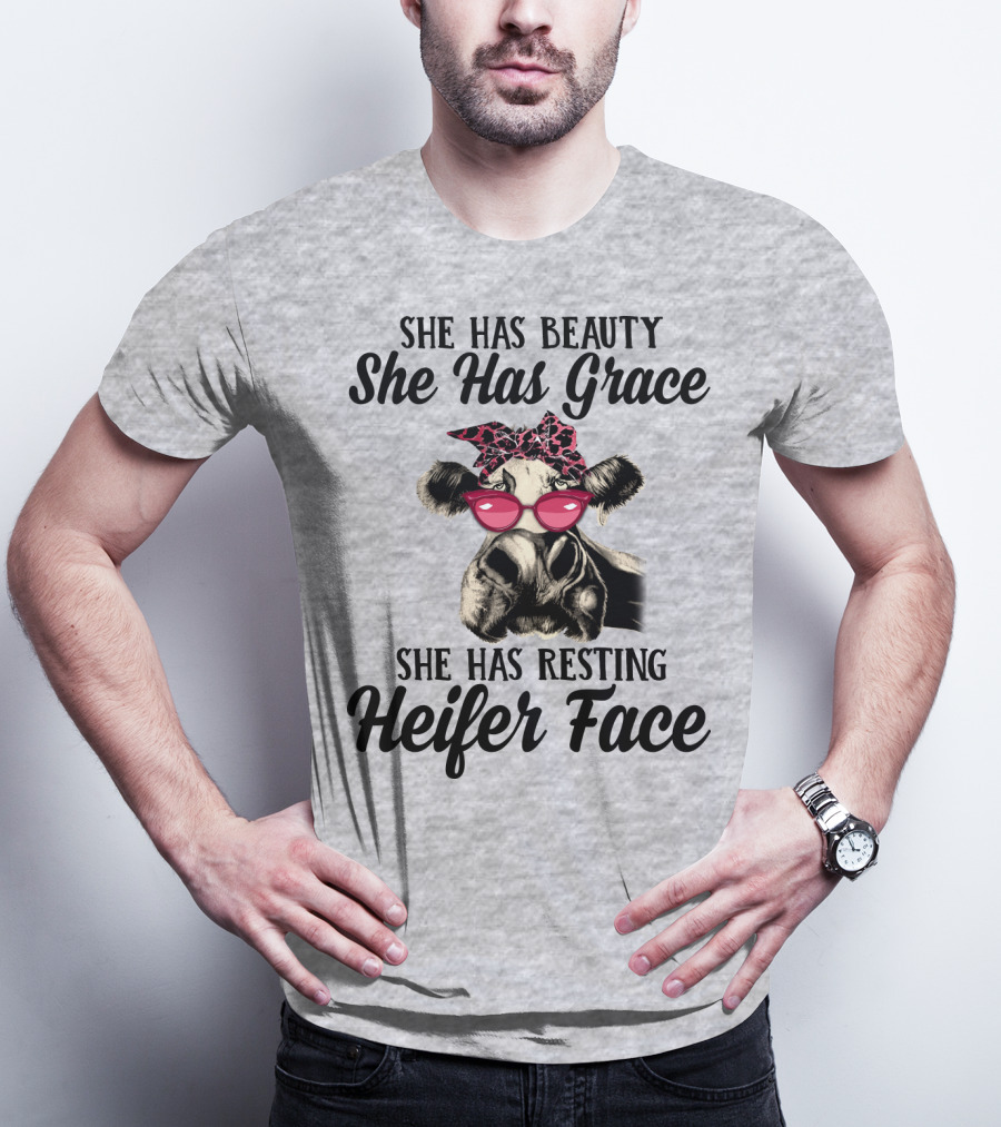 She Has Beauty She Has Grace She Has Resting Heifer Face T-Shirt