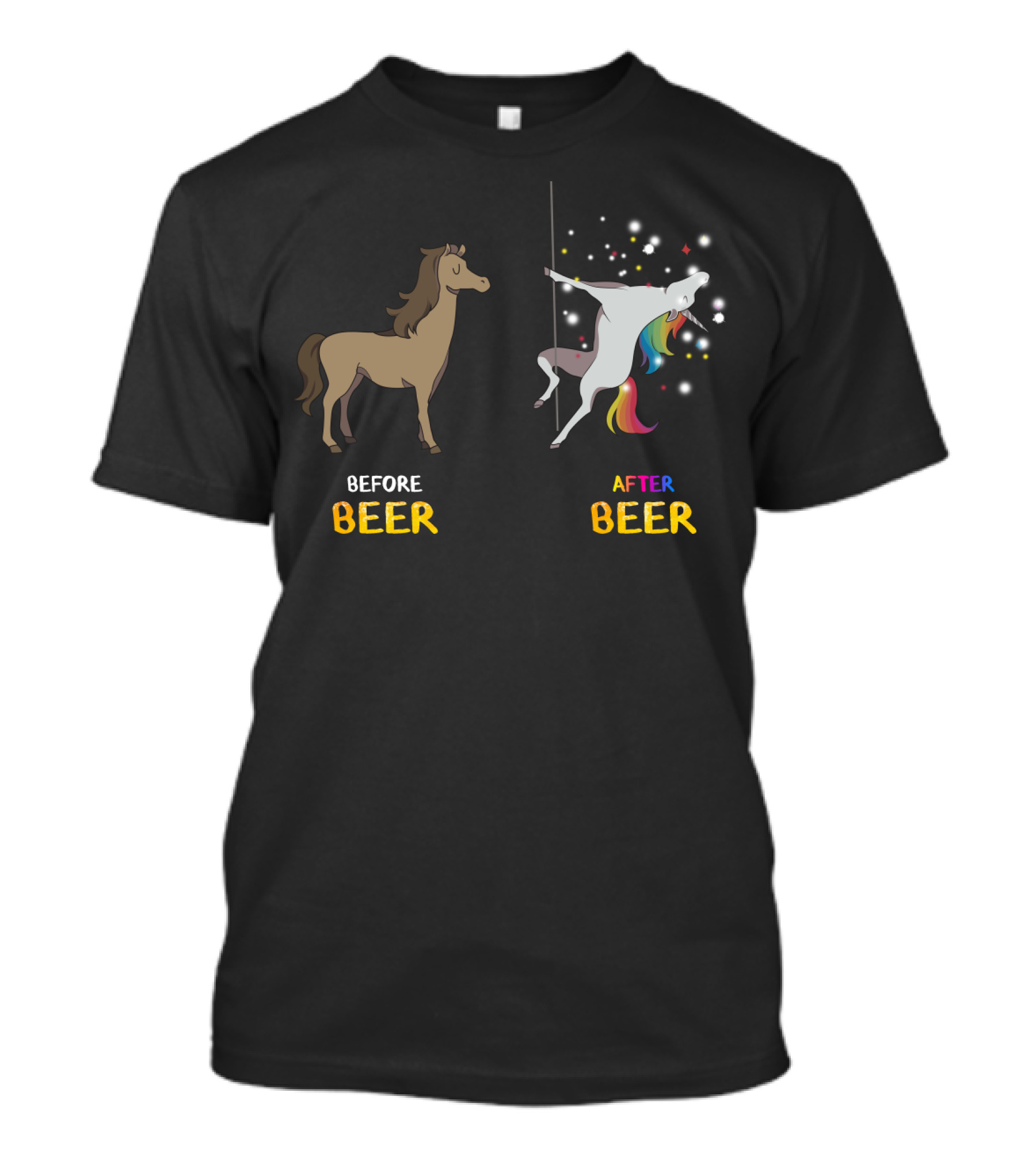 Before Beer Horse After Beer Rainbow Pole Dancing Unicorn T-Shirt