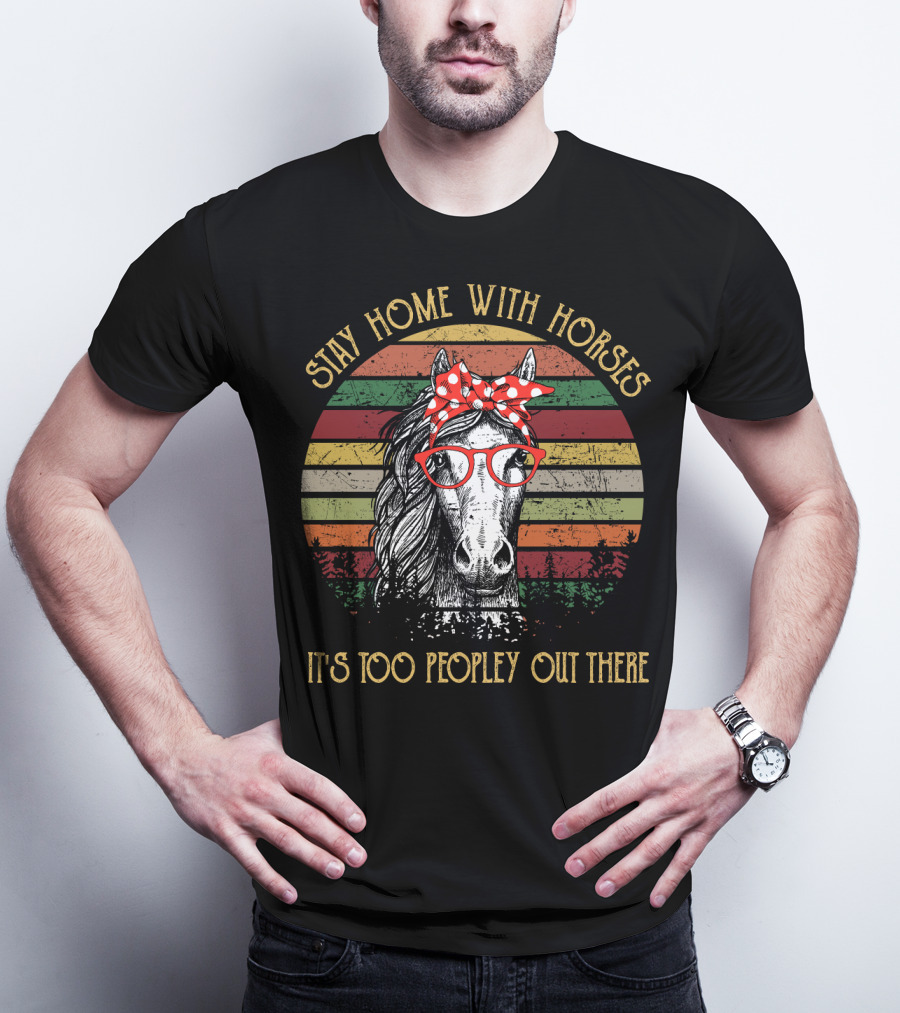 Stay Home With Horses It's Too Peopley Out There Vintage Horse With Red Glasses And Bandana T-Shirt